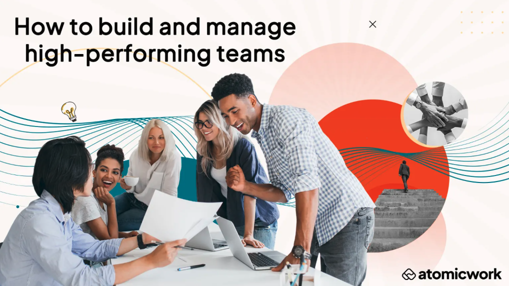 Building and managing high-performance teams | Atomicwork Blog
